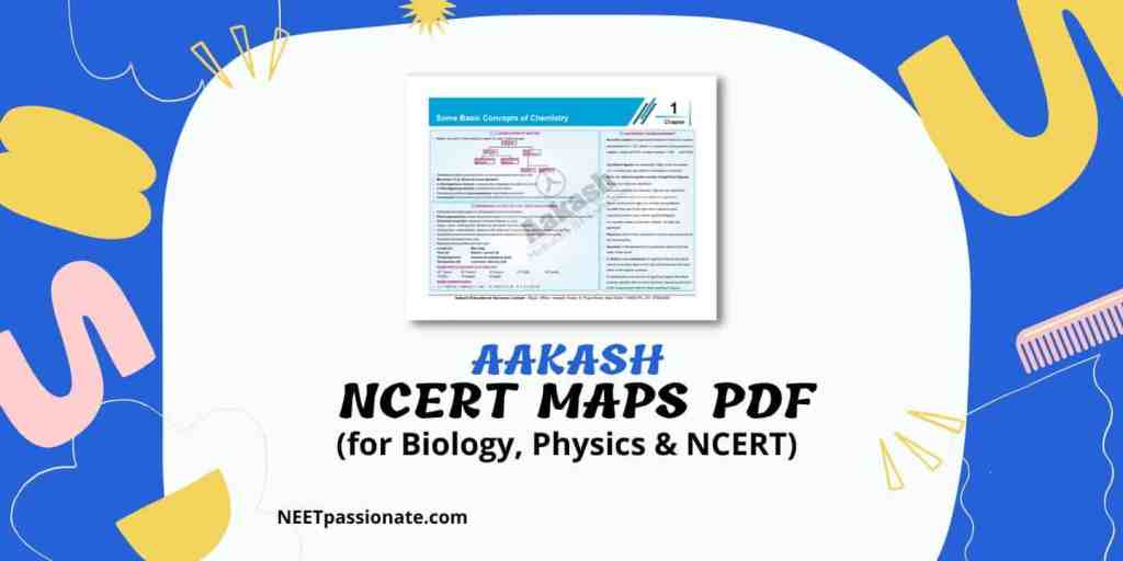 Aakash NCERT Maps PDF for NEET (Physics, Biology and Chemistry) Free Download - NEETpassionate
